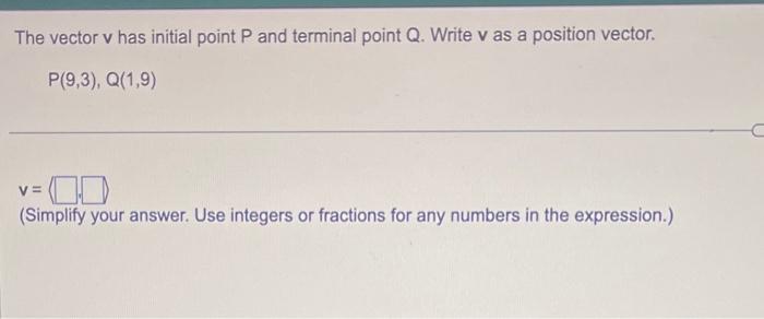 Solved The vector v has initial point P and terminal point | Chegg.com