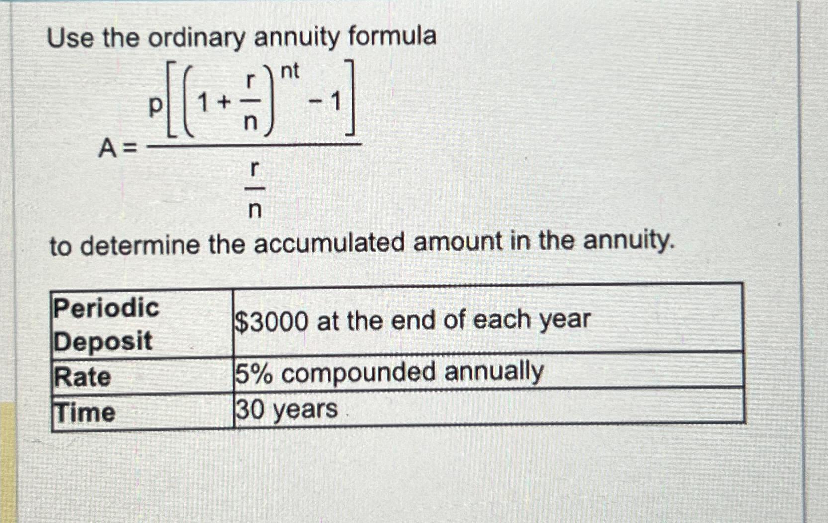 Solved Use the ordinary annuity formulaA=p[(1+rn)nt-1]rnto | Chegg.com