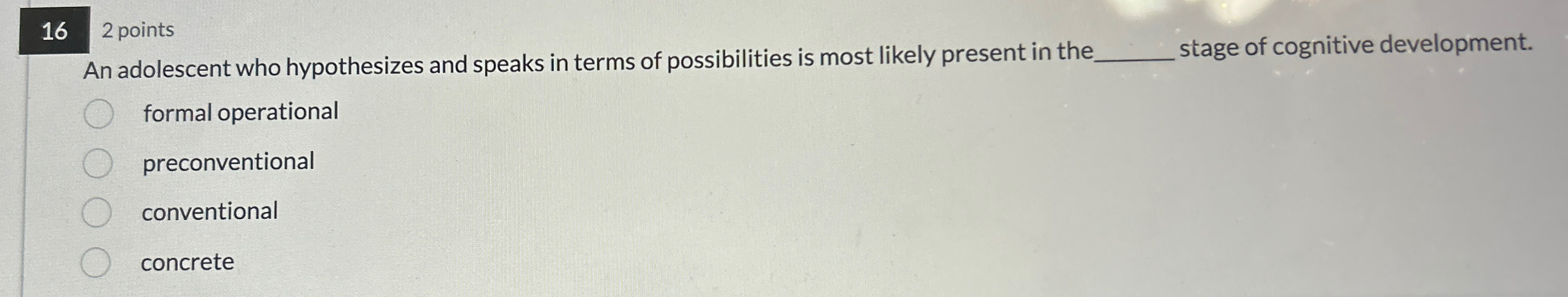 Solved An adolescent who hypothesizes and speaks in terms of | Chegg.com