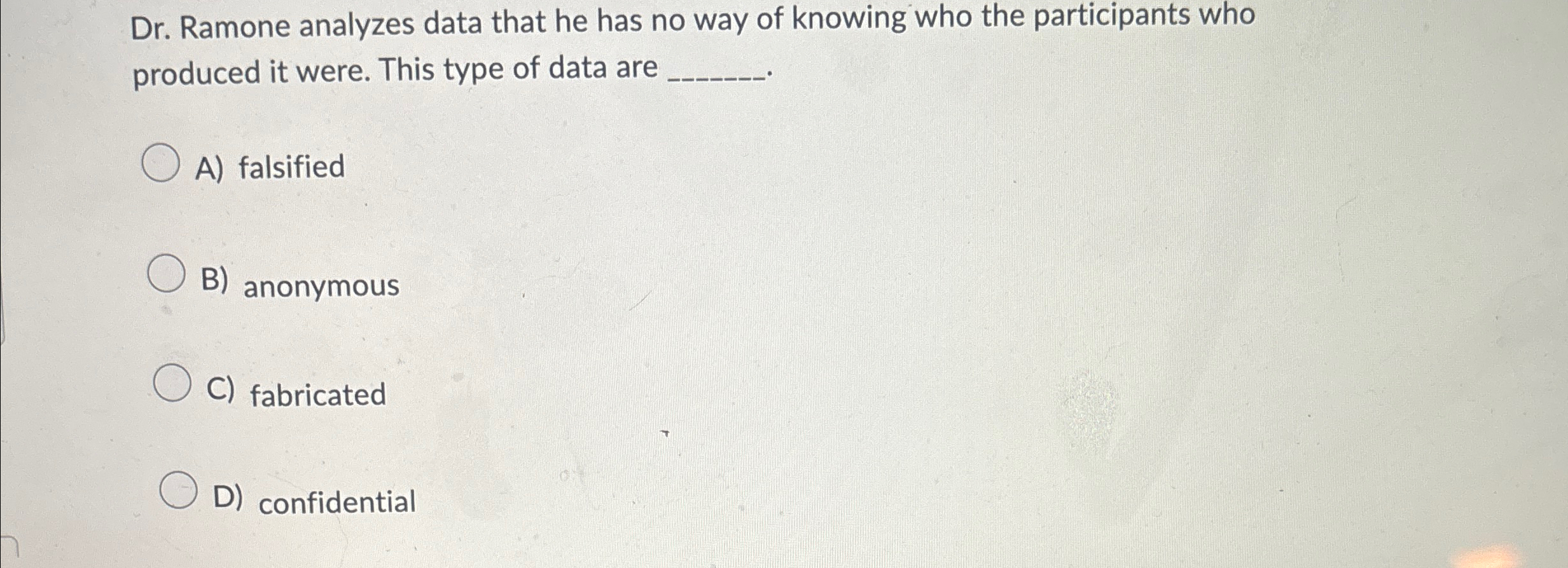 Solved Dr. ﻿Ramone analyzes data that he has no way of | Chegg.com