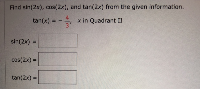 Solved Find sin(2x), cos(2x), and tan(2x) from the given | Chegg.com