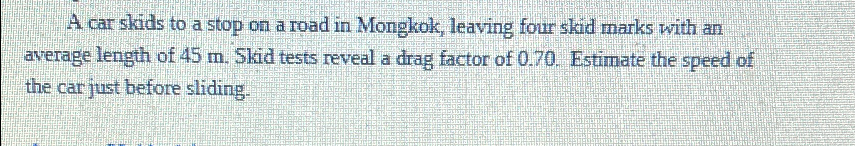 Solved A car skids to a stop on a road in Mongkok, leaving | Chegg.com