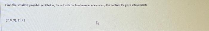 Solved Find the smallest possible set (that is, the set with | Chegg.com