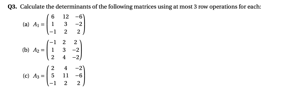 Solved Q3. ﻿Calculate the determinants of the following | Chegg.com