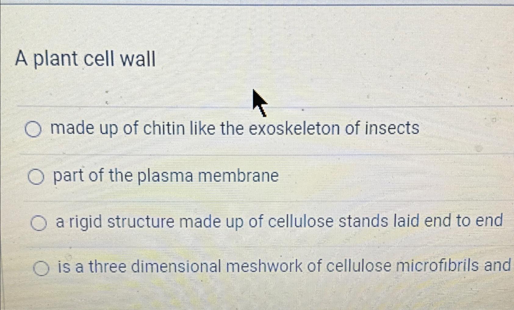 Solved A plant cell wallmade up of chitin like the | Chegg.com