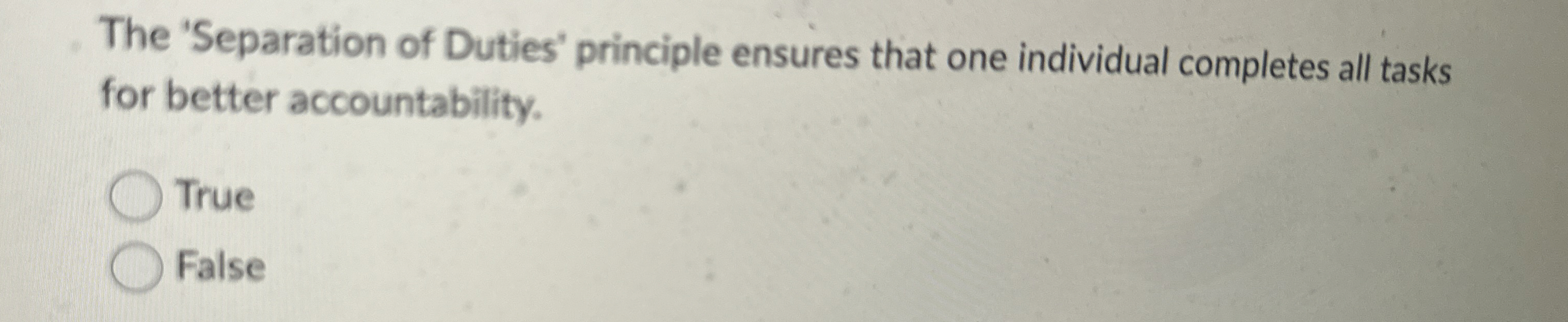 Solved The 'Separation of Duties' principle ensures that one | Chegg.com