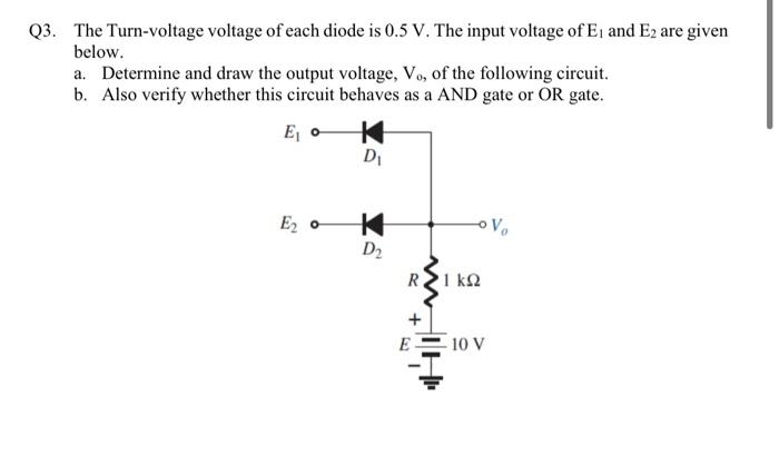 Solved Q3. The Turn-voltage voltage of each diode is 0.5 V. | Chegg.com