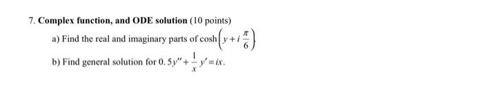 Solved 7. Complex function, and ODE solution ( 10 points) a) | Chegg.com