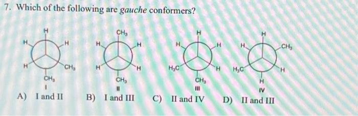 Solved 7. Which of the following are gauche conformers? | Chegg.com