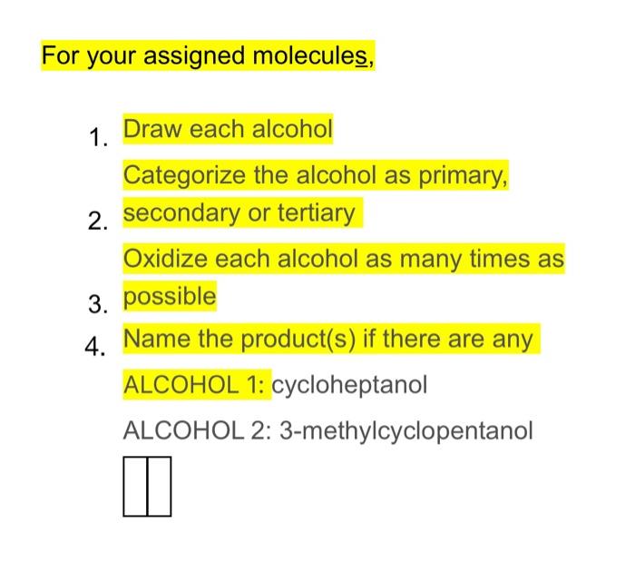 Solved For your assigned molecules, 1. Draw each alcohol | Chegg.com