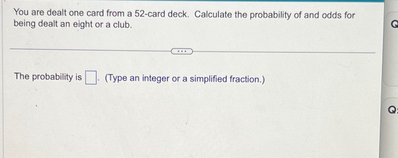 Solved You are dealt one card from a 52-card deck. Calculate | Chegg.com