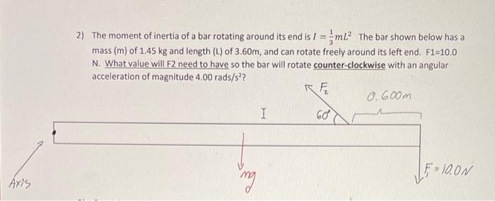 Solved 2) The moment of inertia of a bar rotating around its | Chegg.com
