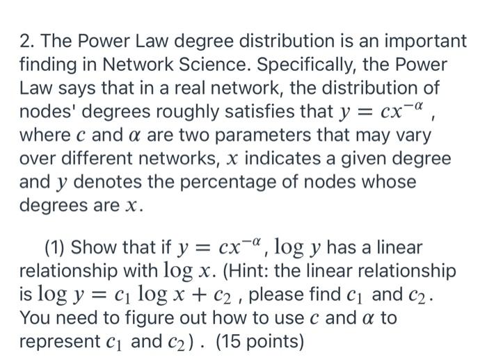 Solved 2. The Power Law degree distribution is an important | Chegg.com