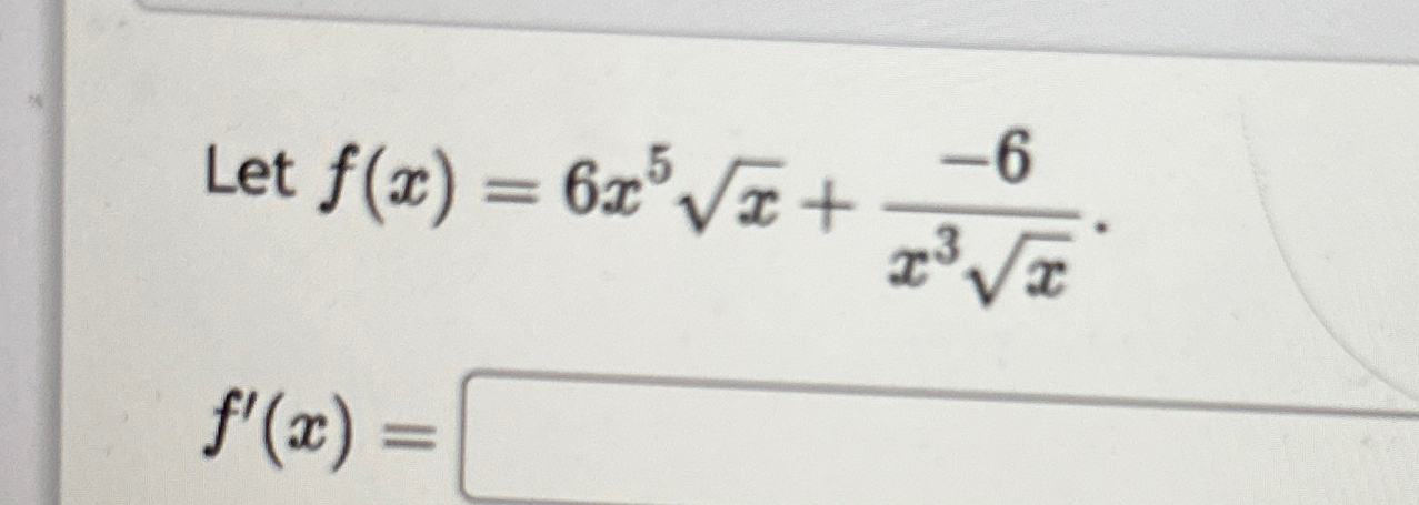 Solved Let f(x)=6x5x2+-6x3x2.f'(x)= | Chegg.com