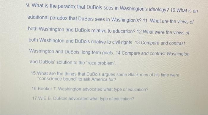 [Solved]: 9. What is the paradox that DuBois sees in Washin