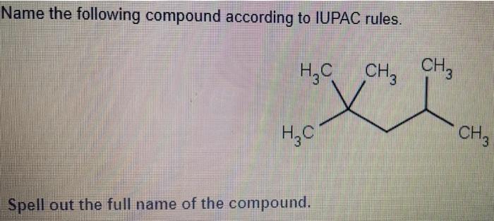 Solved Name the following compound according to IUPAC rules. | Chegg.com