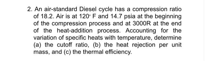 Solved 2. An air-standard Diesel cycle has a compression | Chegg.com