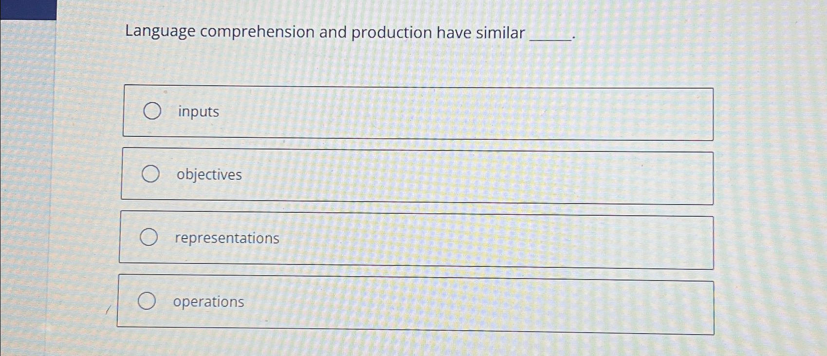 Solved Language comprehension and production have | Chegg.com