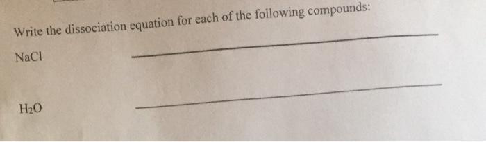 Solved Write the dissociation equation for each of the | Chegg.com