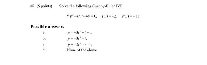Solved \#2 (5 points) Solve the following Cauchy-Euler IVP: | Chegg.com