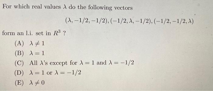 Solved For which real values do the following vectors (1, | Chegg.com