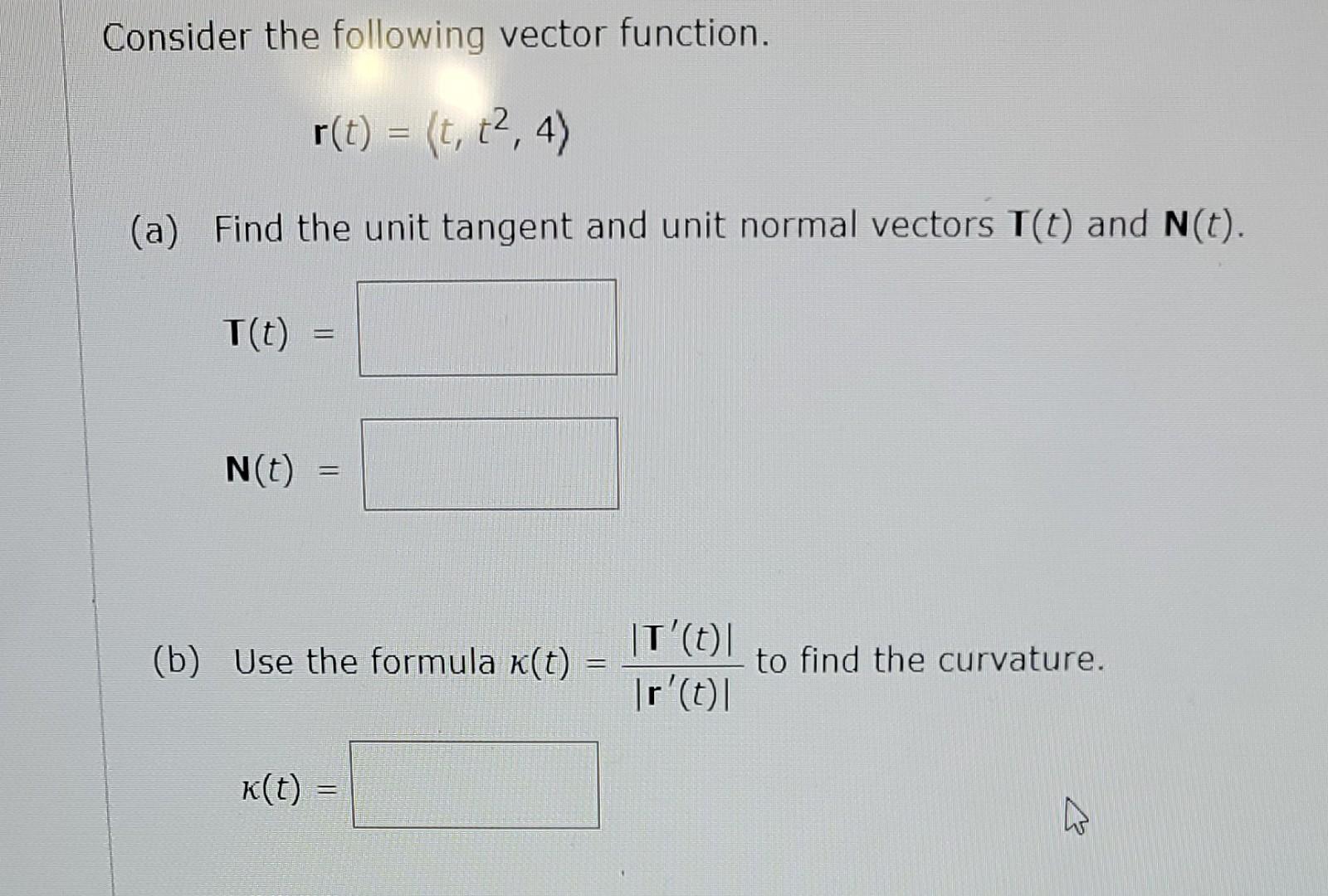 Solved Consider the following vector function. r(t)= t,t2,4 | Chegg.com