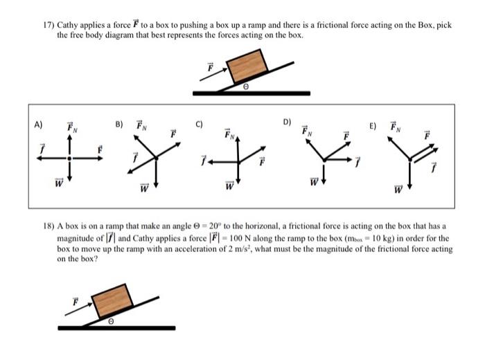 Solved 17) Cathy applies a force F to a box to pushing a box | Chegg.com