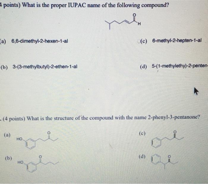 Solved 4 points) What is the proper IUPAC name of the | Chegg.com