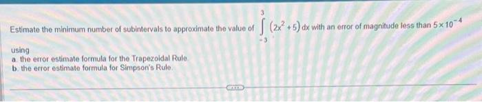 Solved Estimate the minimum number of subintervals to | Chegg.com
