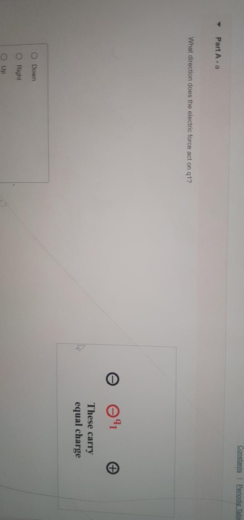 Solved Constants Periodic Table Part A -a What direction | Chegg.com