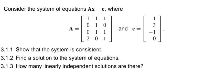 Solved Consider the system of equations Ax=c, where | Chegg.com