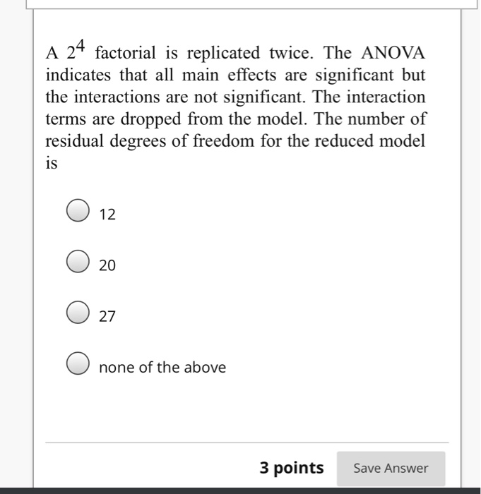 Solved A 24 factorial is replicated twice. The ANOVA | Chegg.com