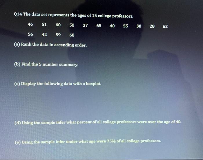 Solved Q14 The data set represents the ages of 15 college | Chegg.com