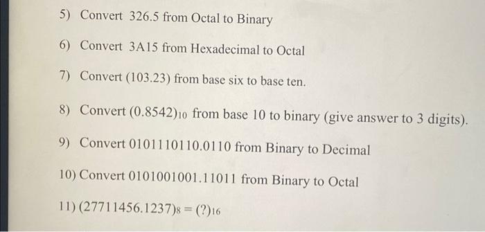 Solved 5) Convert 326.5 from Octal to Binary 6) Convert 3 | Chegg.com