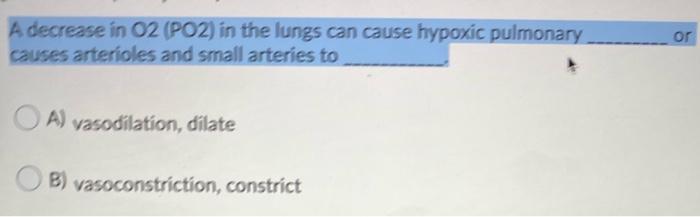 Solved A decrease in 02 (PO2) in the lungs can cause hypoxic | Chegg.com