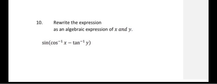 Solved 10. Rewrite the expression as an algebraic expression | Chegg.com