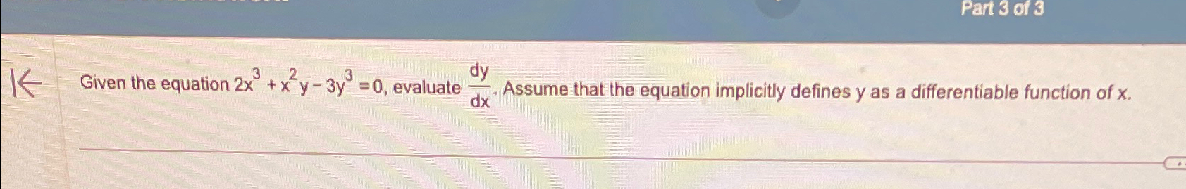 Solved Given The Equation 2x3 X2y 3y3 0 ﻿evaluate Dydx