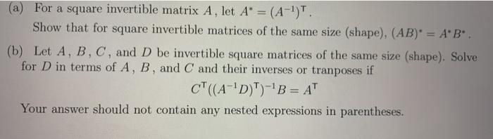 Solved (a) For a square invertible matrix A, let A* = (A-). | Chegg.com