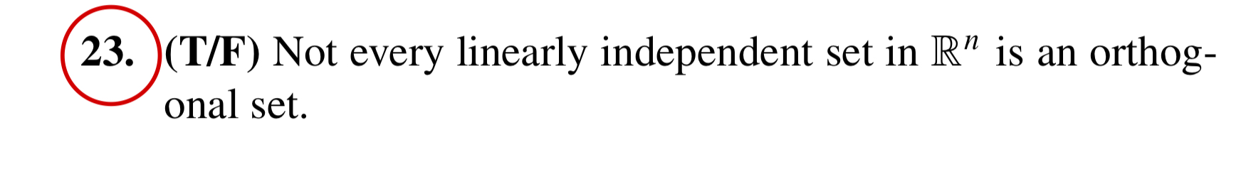 Solved T F ﻿not Every Linearly Independent Set In Rn ﻿is