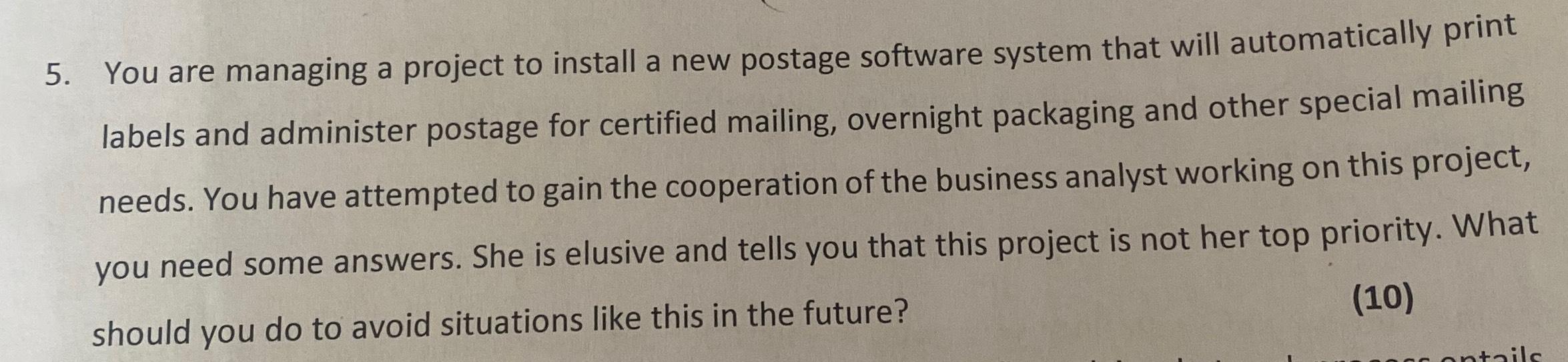 Solved You are managing a project to install a new postage | Chegg.com