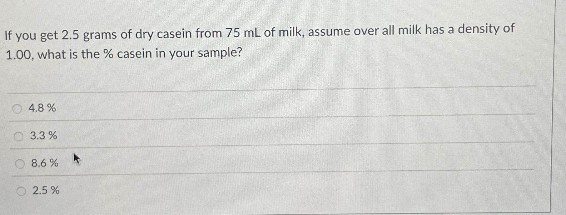 Solved If you get 2.5 ﻿grams of dry casein from 75 ﻿mL of | Chegg.com