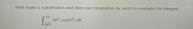 Solved First make a substitution and then use integration by | Chegg.com