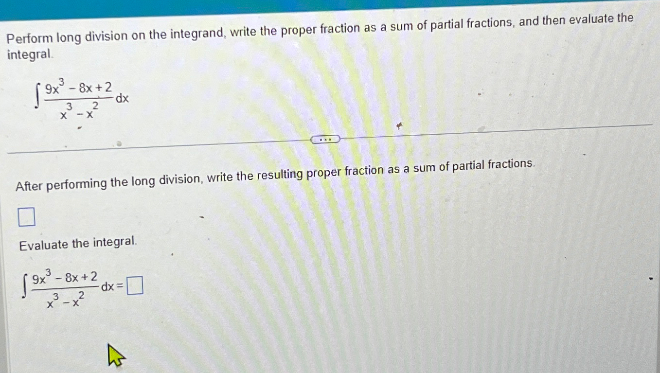 Solved Perform long division on the integrand, write the | Chegg.com