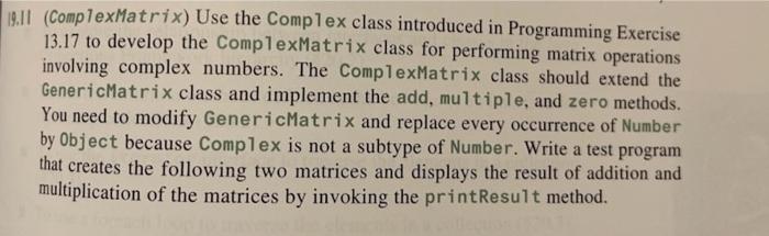 Solved 19.11 (ComplexMatrix) Use the Complex class | Chegg.com