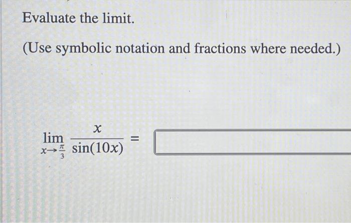 Solved Evaluate the limit. (Use symbolic notation and | Chegg.com