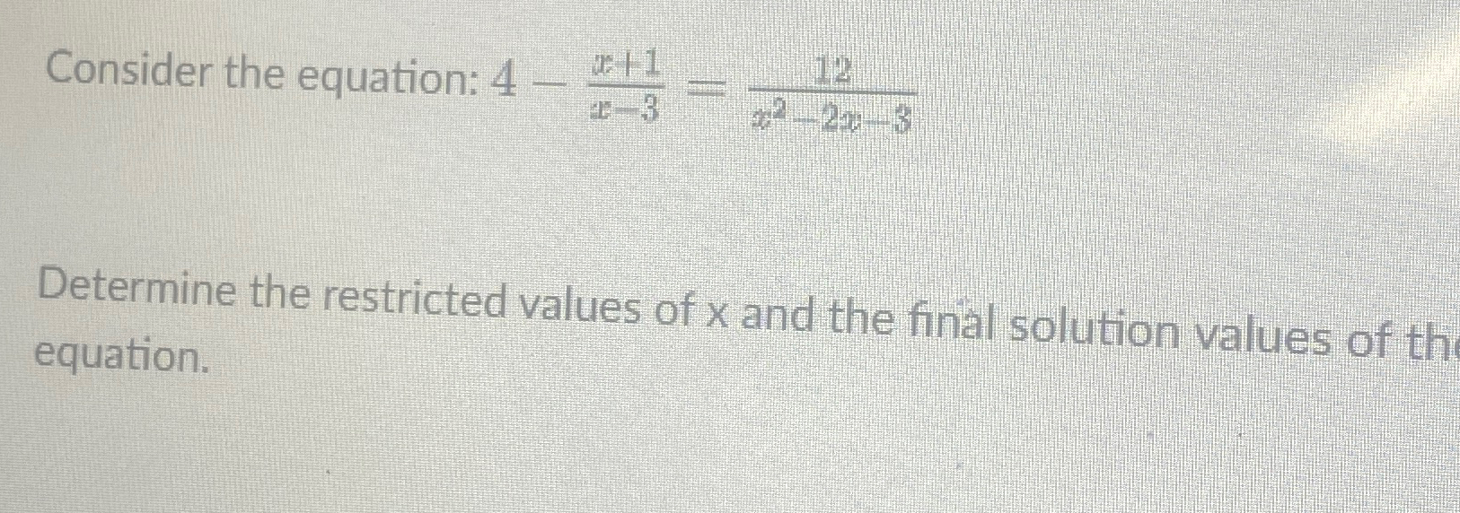 Solved Consider the equation: 4-x+1x-3=12x2-2x-3Determine | Chegg.com