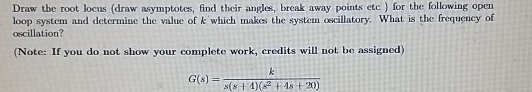 Solved Draw the root locus (draw asymptotes, find their | Chegg.com