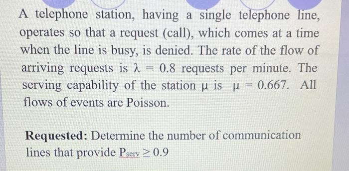 Solved A telephone station, having a single telephone line, | Chegg.com