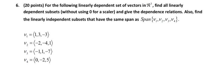 ( 20 points) For the following linearly dependent set | Chegg.com