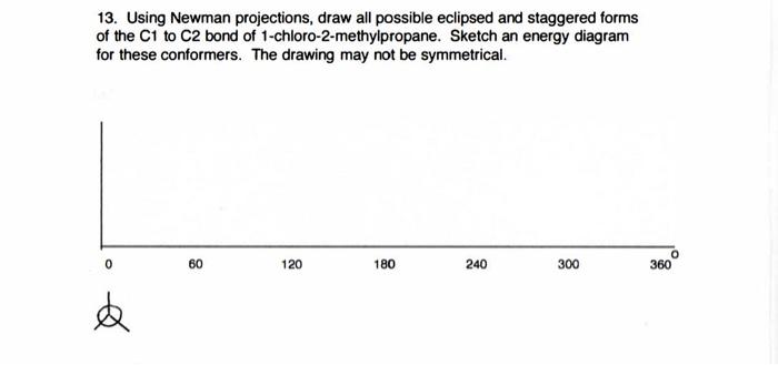 Solved 13. Using Newman projections, draw all possible | Chegg.com